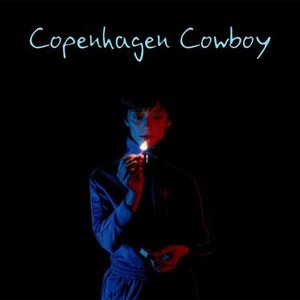 Copenhagen Cowboy - Rotten Tomatoes
