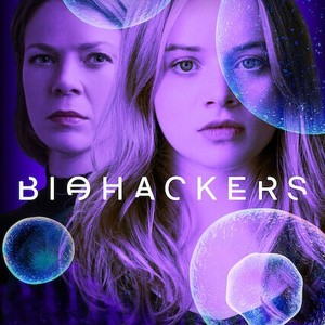 Biohackers - Rotten Tomatoes