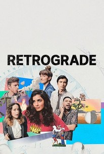 Retrograde | Rotten Tomatoes