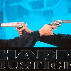 Hard Justice - Rotten Tomatoes