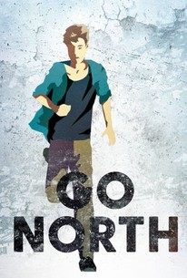 Go North (2017) - Rotten Tomatoes