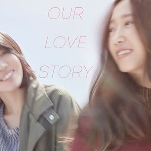 Our Love Story - Rotten Tomatoes