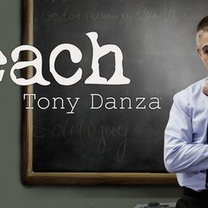 Teach: Tony Danza - Rotten Tomatoes