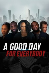 A Good Day for Everybody | Rotten Tomatoes