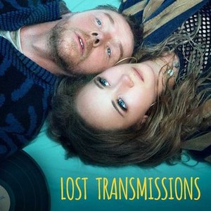 Lost Transmissions - Rotten Tomatoes