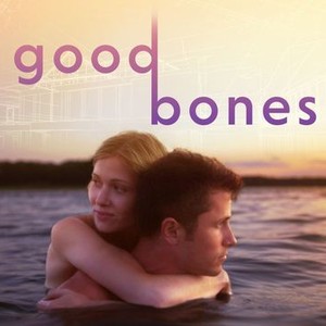 Good Bones - Rotten Tomatoes