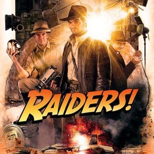 Raiders! - Rotten Tomatoes