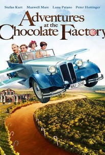 Adventures at the Chocolate Factory | Rotten Tomatoes