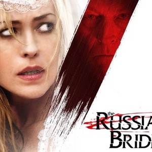 The Russian Bride - Rotten Tomatoes