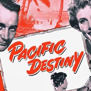 Pacific Destiny - Rotten Tomatoes