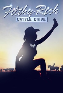 Filthy Rich: Cattle Drive | Rotten Tomatoes