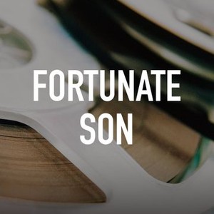 Fortunate Son - Rotten Tomatoes