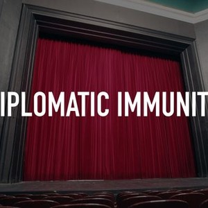 Diplomatic Immunity - Rotten Tomatoes