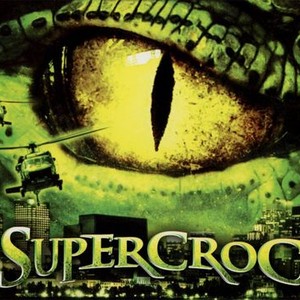 Supercroc - Rotten Tomatoes
