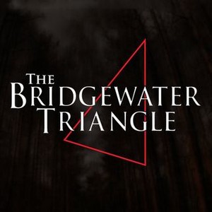 The Bridgewater Triangle - Rotten Tomatoes
