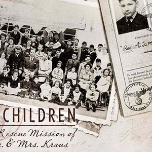 50 Children: The Rescue Mission of Mr. & Mrs. Kraus - Rotten Tomatoes