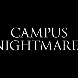 Campus Nightmares - Rotten Tomatoes