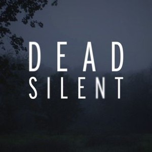 Dead Silent - Rotten Tomatoes