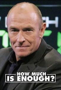 How Much Is Enough? - Rotten Tomatoes