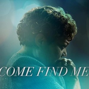 Come Find Me - Rotten Tomatoes