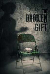 The Broken Gift | Rotten Tomatoes