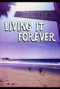 Living It Forever | Rotten Tomatoes