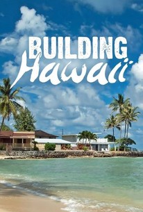 Building Hawaii: Season 1 | Rotten Tomatoes