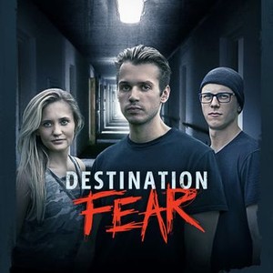 Destination Fear - Rotten Tomatoes