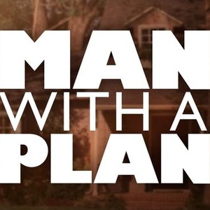 Man With a Plan - Rotten Tomatoes