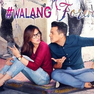 #WalangForever - Rotten Tomatoes