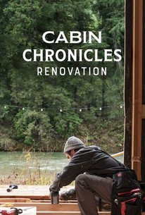 Cabin Chronicles Renovation: Season 1 | Rotten Tomatoes