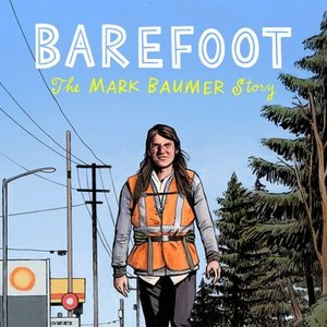Barefoot: The Mark Baumer Story - Rotten Tomatoes