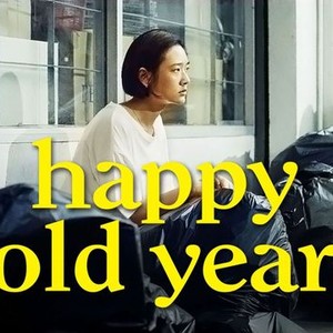Happy Old Year - Rotten Tomatoes
