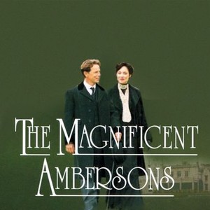 The Magnificent Ambersons - Rotten Tomatoes