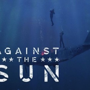 Against the Sun - Rotten Tomatoes