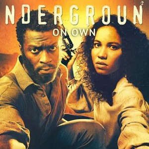 Underground on OWN - Rotten Tomatoes