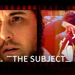 The Subject - Rotten Tomatoes