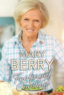 Mary Berry's Foolproof Cooking: Season 1 | Rotten Tomatoes