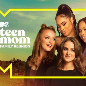 Teen Mom: Family Reunion - Rotten Tomatoes