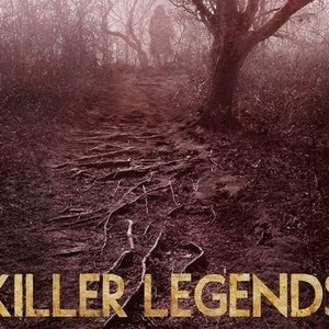 Killer Legends - Rotten Tomatoes