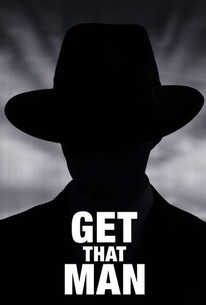 Get That Man | Rotten Tomatoes