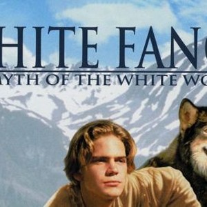 White Fang 2: Myth of the White Wolf - Rotten Tomatoes