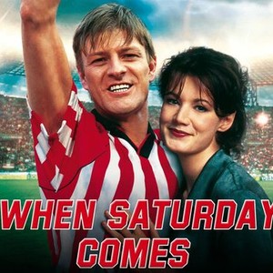 When Saturday Comes - Rotten Tomatoes