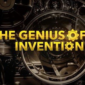 The Genius of Invention - Rotten Tomatoes