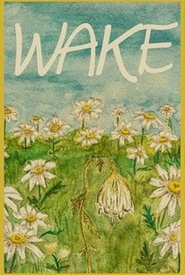 Wake (2017) | Rotten Tomatoes