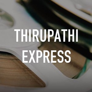 Thirupathi Express (2014) - Rotten Tomatoes