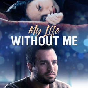 My Life Without Me - Rotten Tomatoes