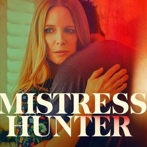 Mistress Hunter (2018) - Rotten Tomatoes