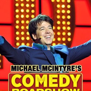 Michael McIntyre's Comedy Roadshow - Rotten Tomatoes