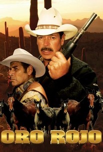 Oro Rojo (2005) | Rotten Tomatoes